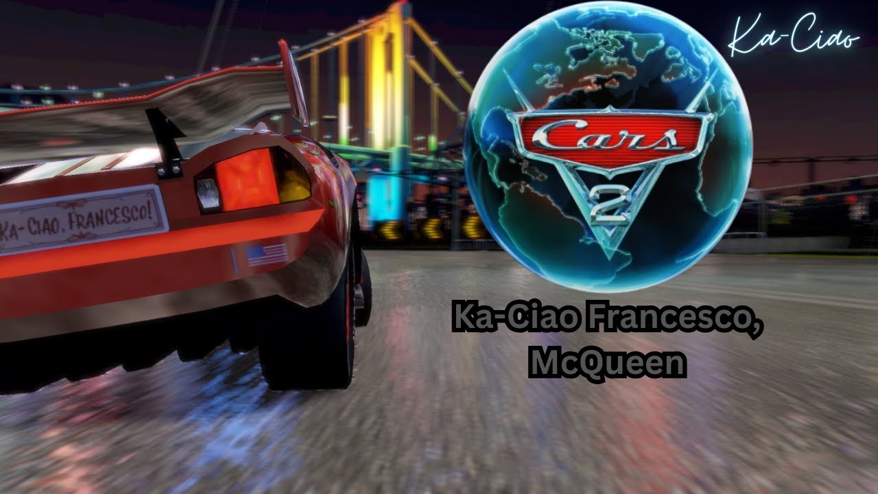 Ka Ciao Francesco McQueen Addon, Cars 2 Arcade - YouTube