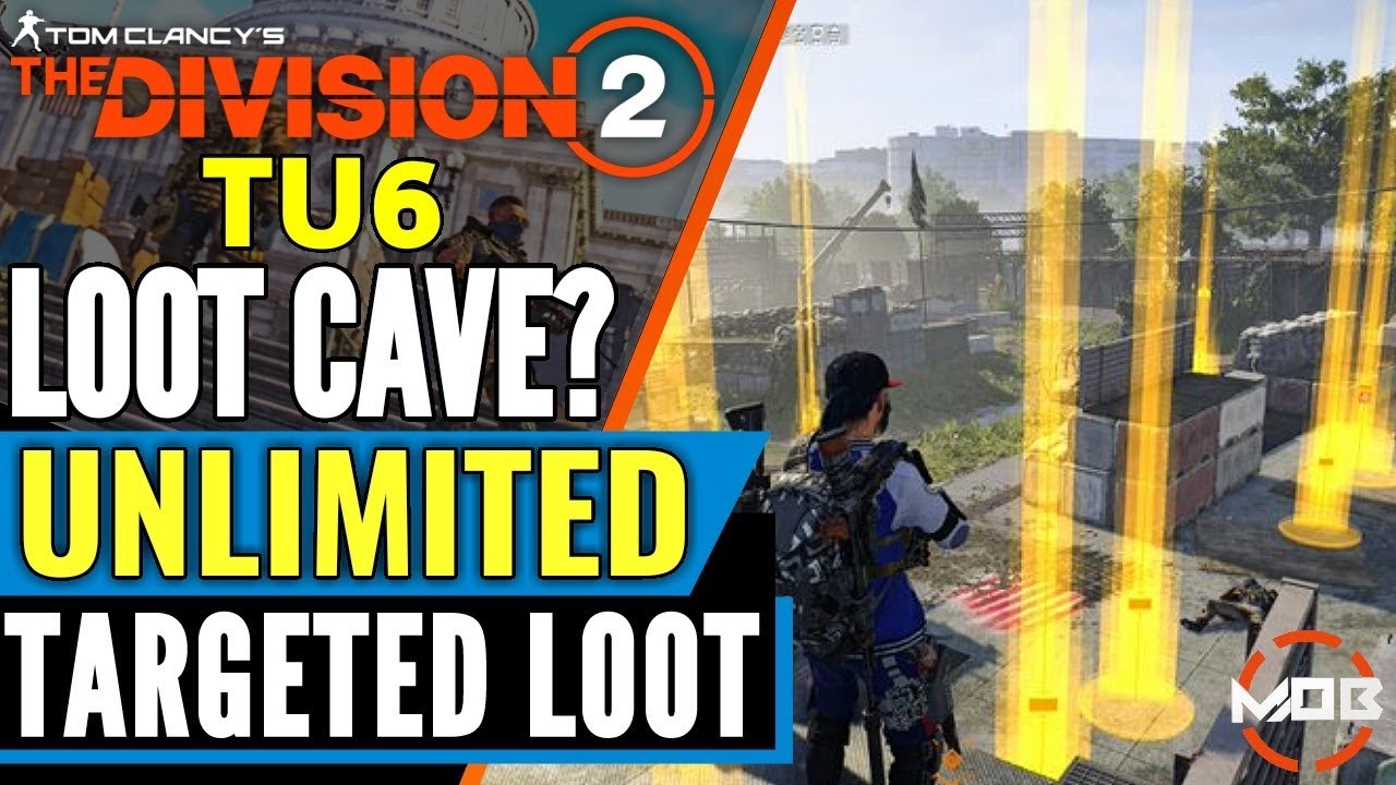 The Division 2 LOOT CAVE? TU6 UNLIMITED TARGETED LOOT! INVADED TARGETED ...