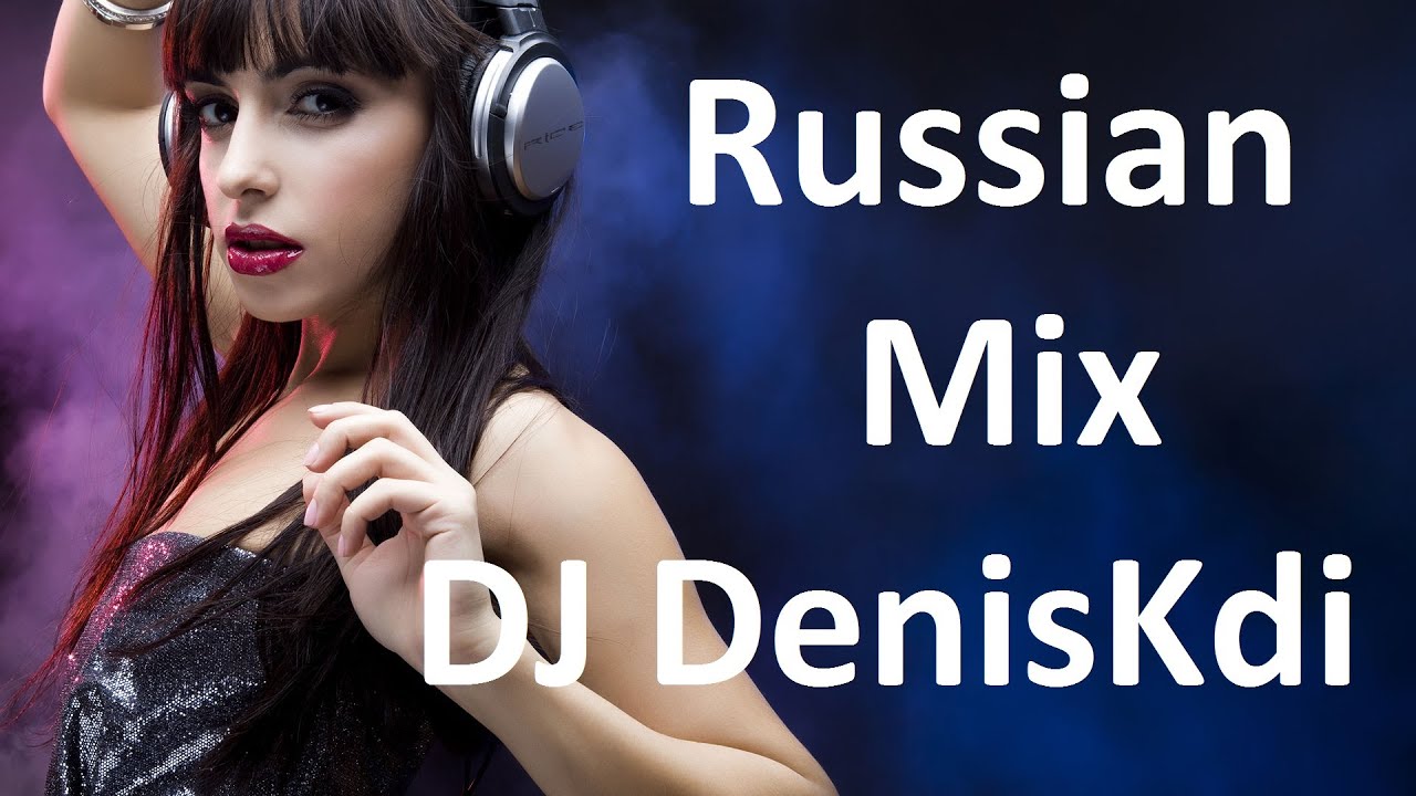 DJ DenisKdi - Russian mix 1 - YouTube