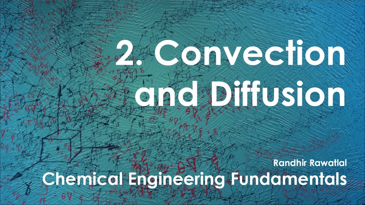 Chemical Engineering Fundamentals: 2. Convection and Diffusion - YouTube