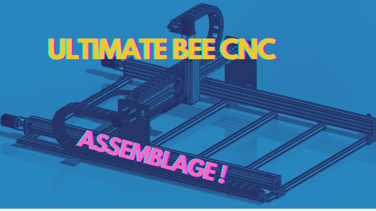 Ultimate Bee CNC Episode 2 : Montage de la machine ! - YouTube