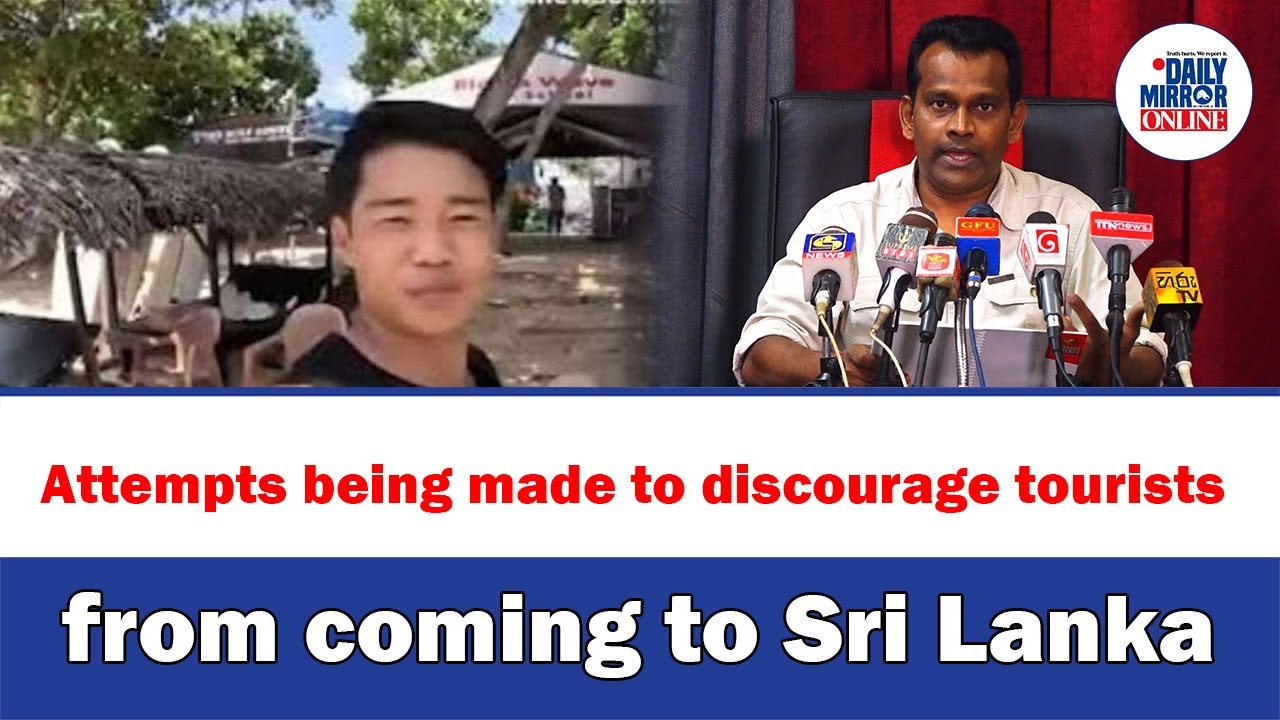 Attempts being made to discourage tourists from coming to Sri Lanka ...