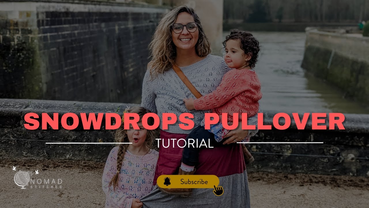 Snowdrops Pullover Tutorial! - YouTube