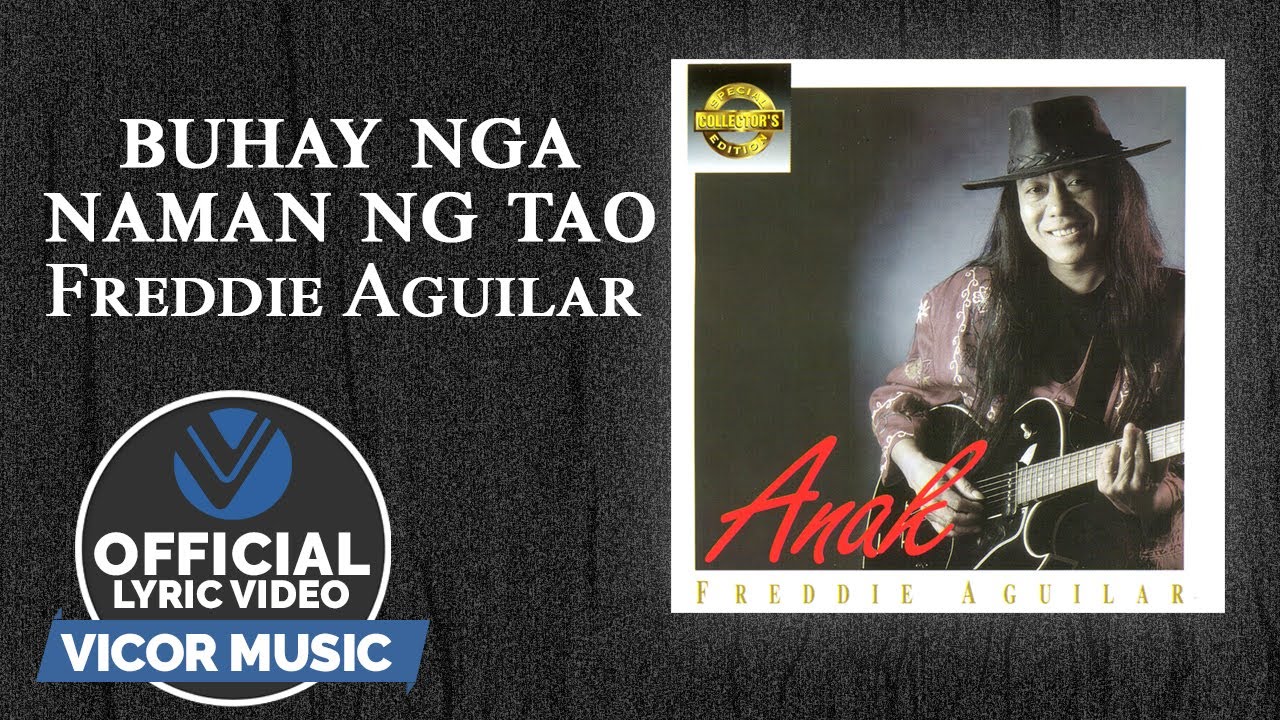 Buhay Nga Naman Ng Tao - Freddie Aguilar [Official Lyric Video] - YouTube