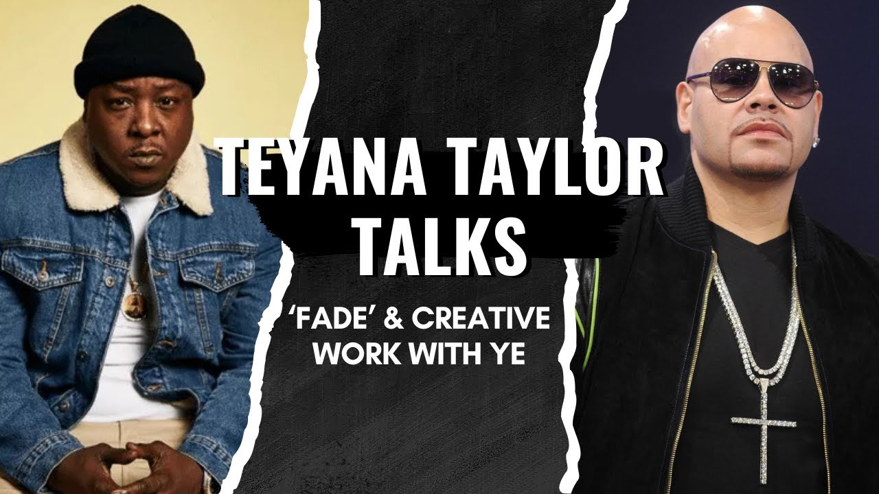 Teyana Taylor Talks ‘Fade’ & Creative Work with Ye | Fat Joe & Jadakiss ...