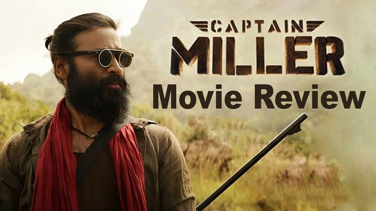 CAPTAIN MILLER - Movie Review | Dhanush | Shivarajkumar | Sundeep ...