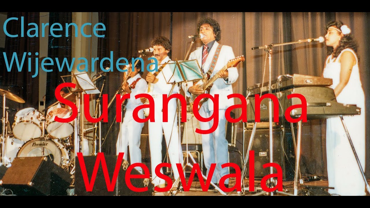 Surangana Weswala - Clarence Wijewardena | සුරඟන වෙස් වලා - ක්ලැරන්ස් ...