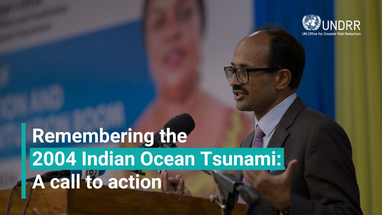 Remembering the 2004 Indian Ocean Tsunami: A Call to Action | World ...