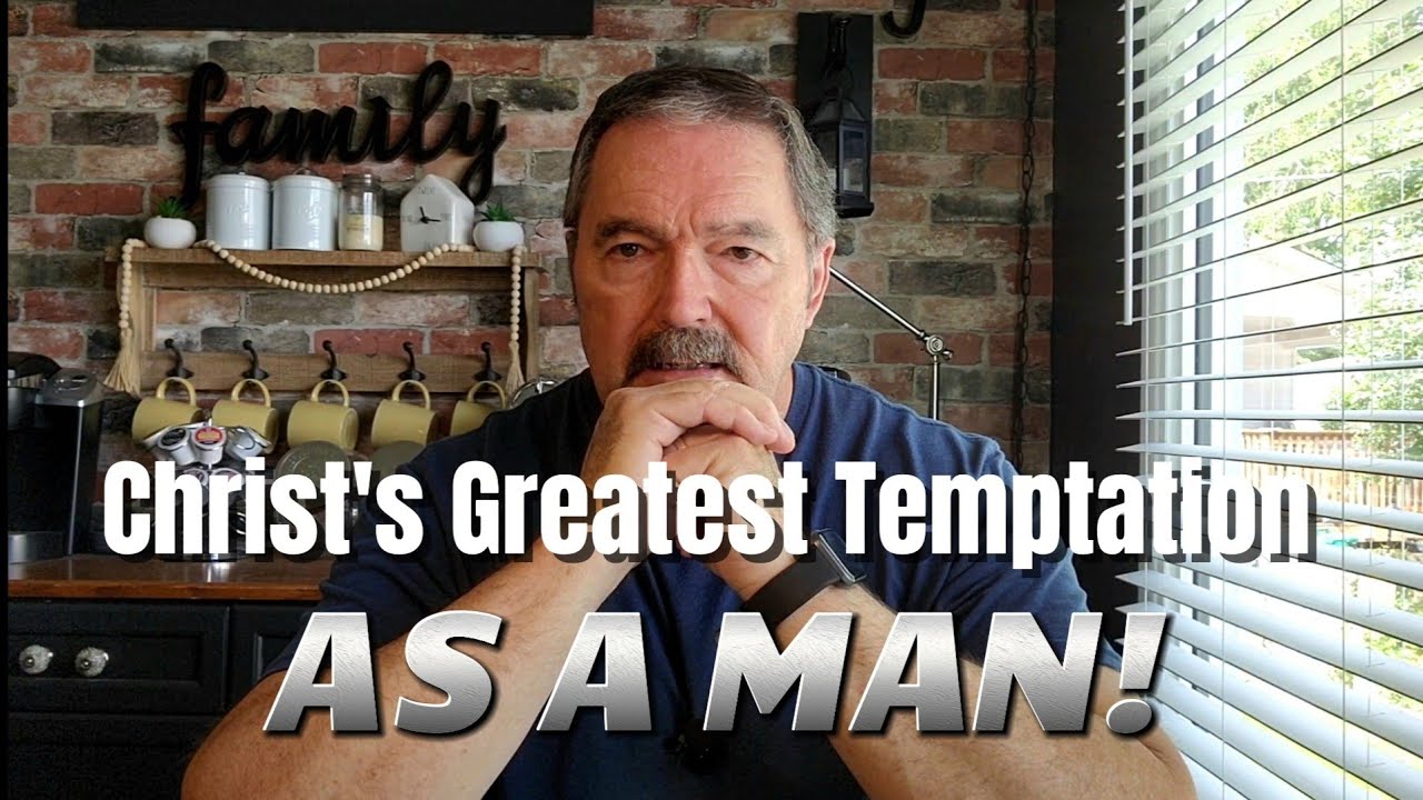 Christ's Greatest Temptation as a Man! - YouTube