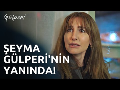 Gülperi | 15.Bölüm - Şeyma Gülperi'nin Yanında!