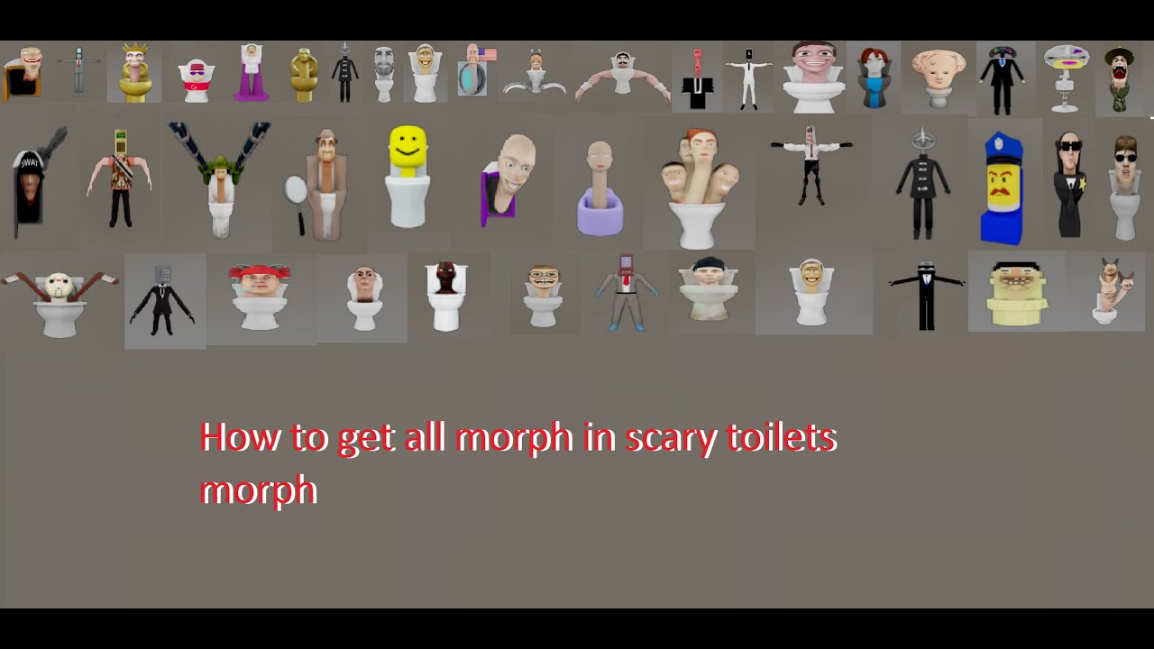 How to get all morph in scary toilet morph - YouTube