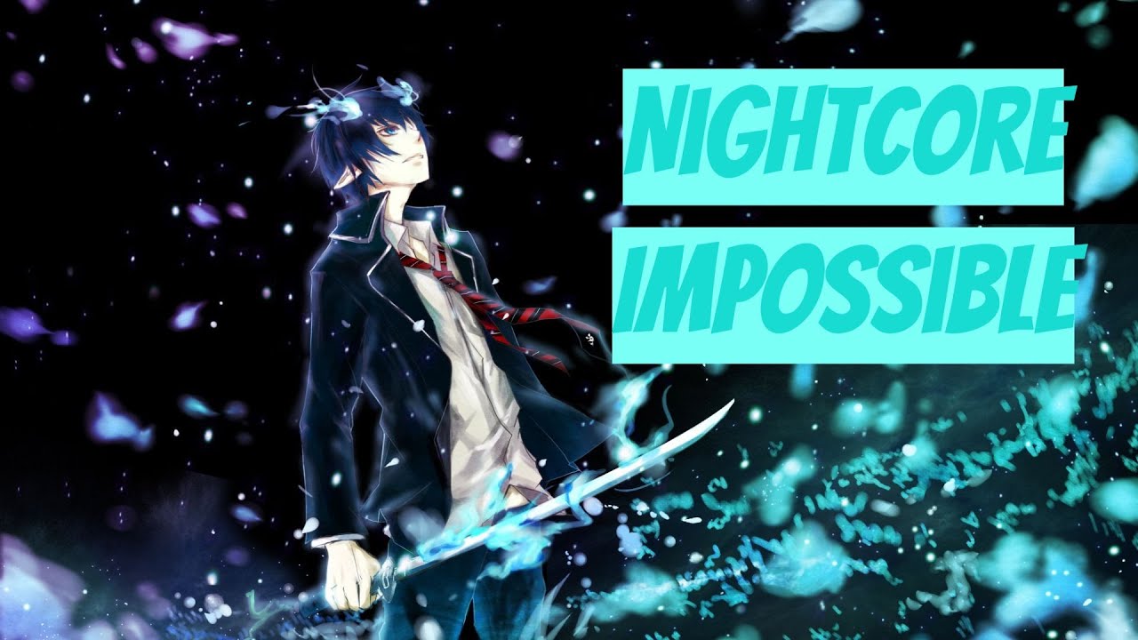 Nightcore-Impossible ♫】 - YouTube