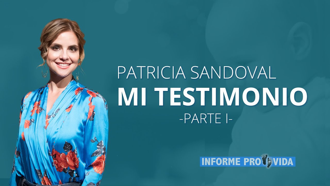 Informe Provida: Patricia Sandoval, Mi Testimonio I 28|01|22 - YouTube