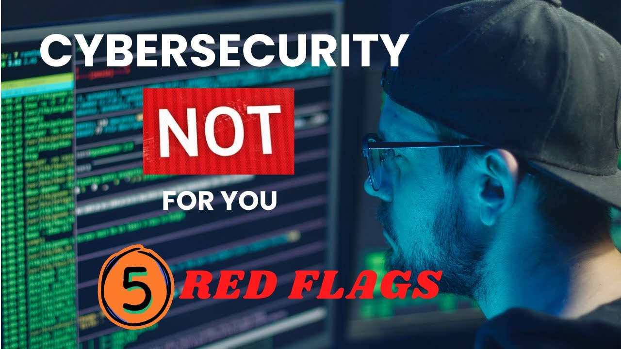 Cybersecurity is NOT for you: 5 Red Flags - YouTube