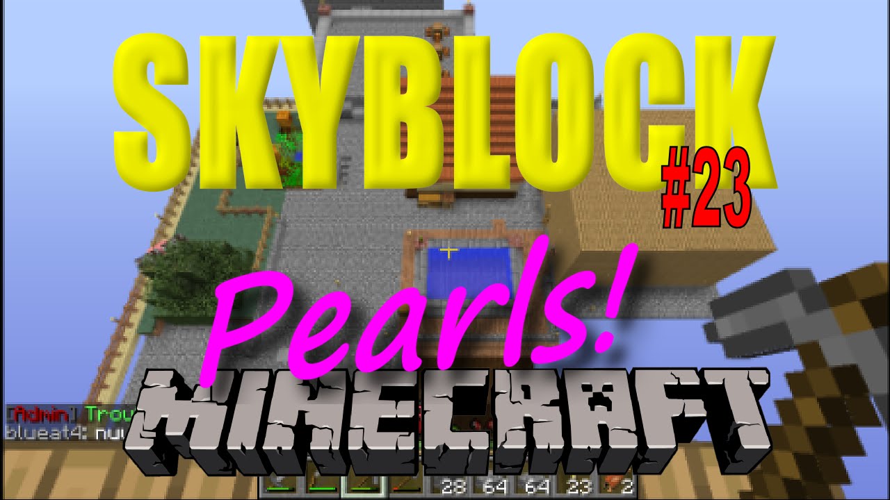 Minecraft: Sky Block- Pearls! (23) - YouTube