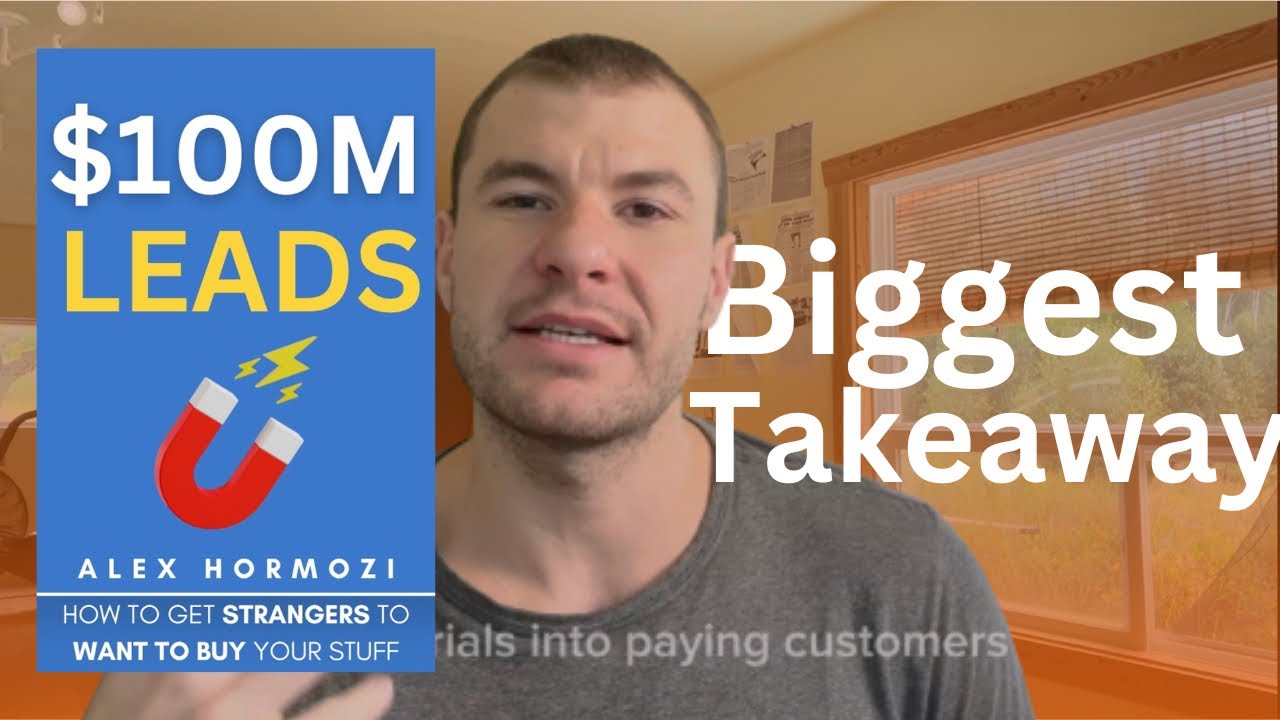 I JUST Read 100m Leads By Alex Hormozi (biggest takeaway) - YouTube