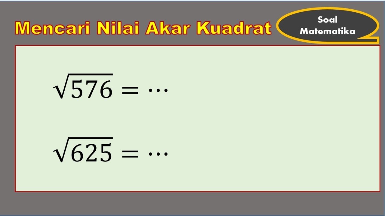 Cara Mencari Nilai Akar Kuadrat Dari 576 Dan 625 YouTube cara-mencari-nilai-akar-kuadrat-dari-576-dan-625-youtube