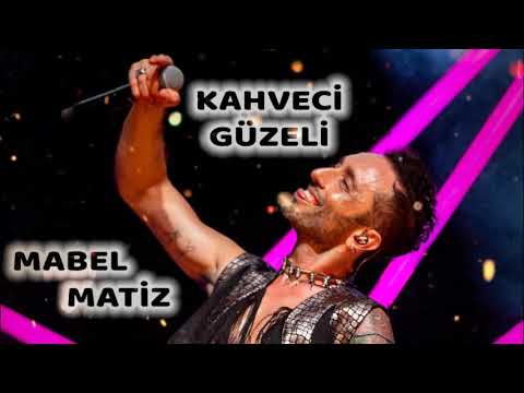 MABEL MATİZ - KAHVECİ GÜZELİ . .(yapay ses)