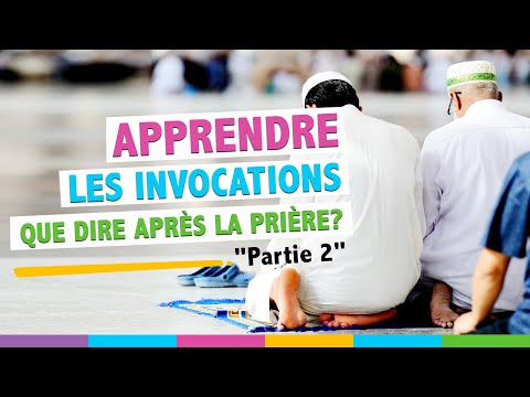 Doua pendant la prière : Que dire après la prière ? évocation après la prière partie 2