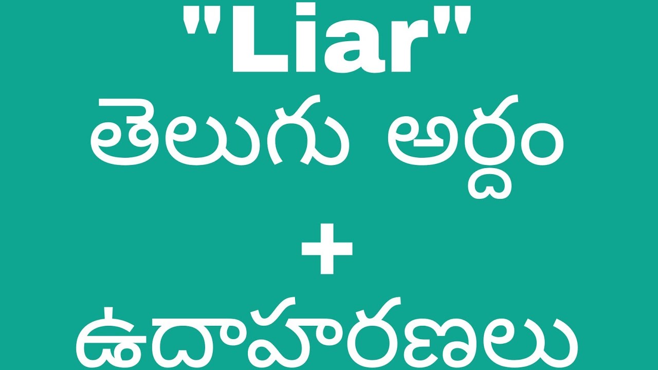 Liar Meaning In Telugu With Examples Liar 