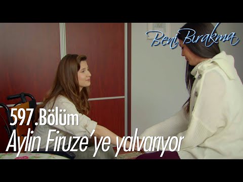 Firuze'den Aylin'e öneri - Beni Bırakma 597. Bölüm