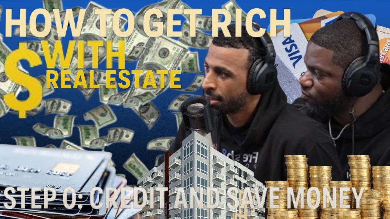 how to get rich with real estate step 0 credit and save money - YouTube