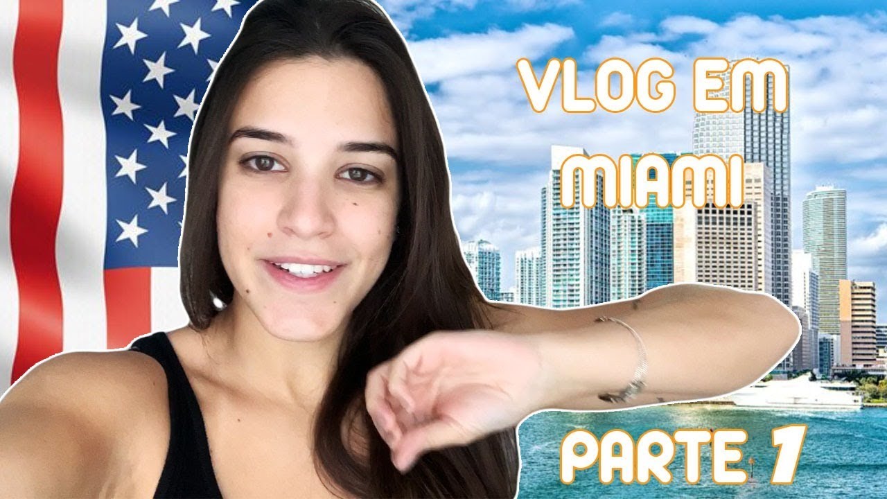 Vlog em Miami - Parte 01 - YouTube