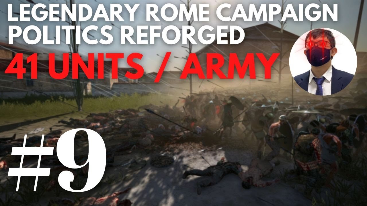 LEGENDARY ROME CAMPAIGN (DEI MOD, 41 UNITS PER ARMY, POLITICS REFORGED ...