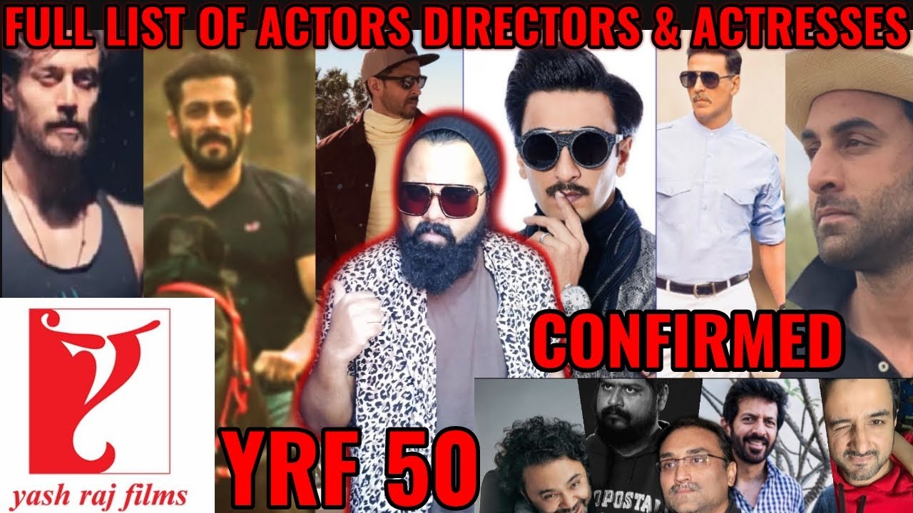 YRF 50 PROJECT | CONFIRMED LIST OF ACTORS DIRECTORS AND FILMS - YouTube