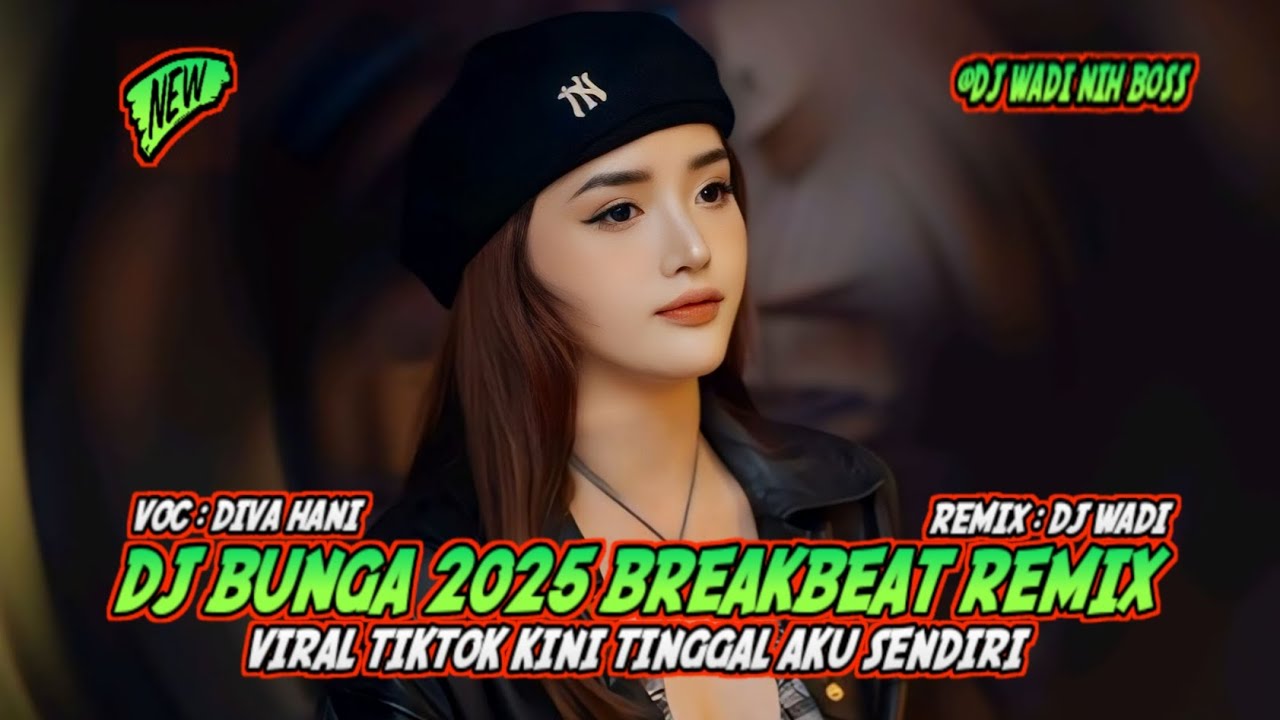 DJ BUNGA 2025 BREAKBEAT REMIX VIRAL TIKTOK KINI TINGGAL AKU SENDIRI [ DJ WADI BREAKBEAT OFFICIAL ...