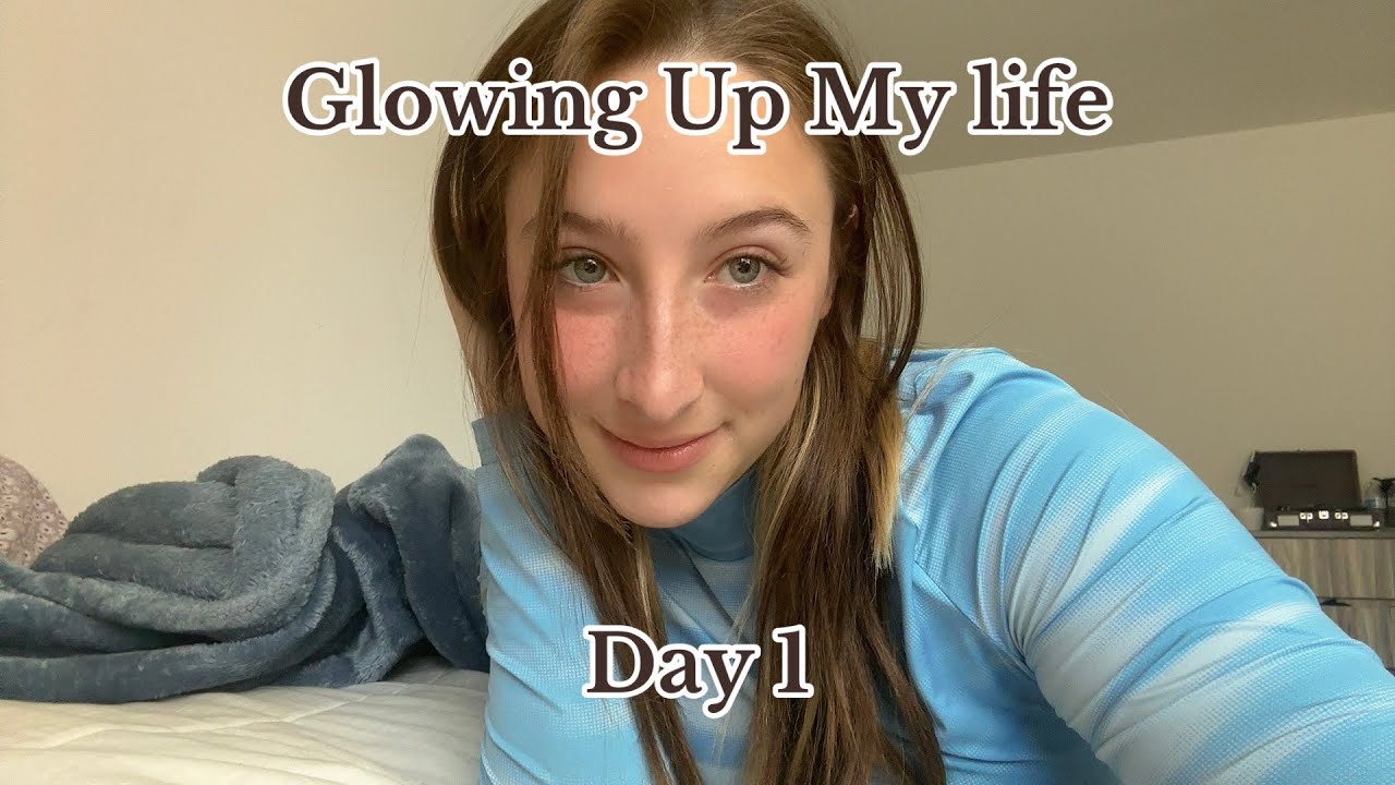Glowing up my life. Day 1. - YouTube