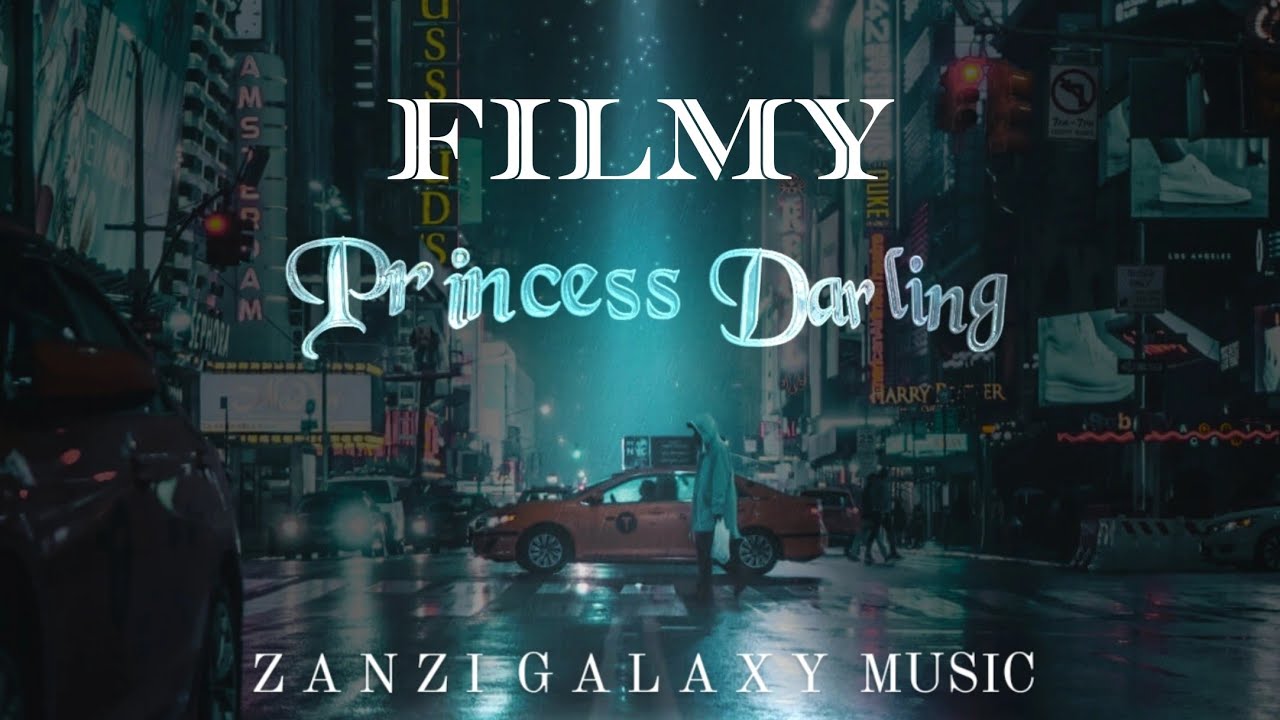 Filmy | Princess Darling | (Official Audio) Zanzi Galaxy Music - YouTube