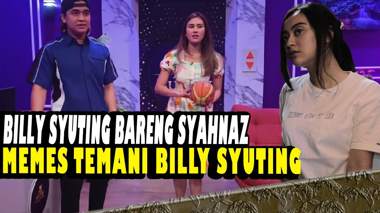 MEMES PRAMESWARI "JEALOUS" LIHAT BILLY SYAHPUTRA SYUTING BARENG SYAHNAZ ...