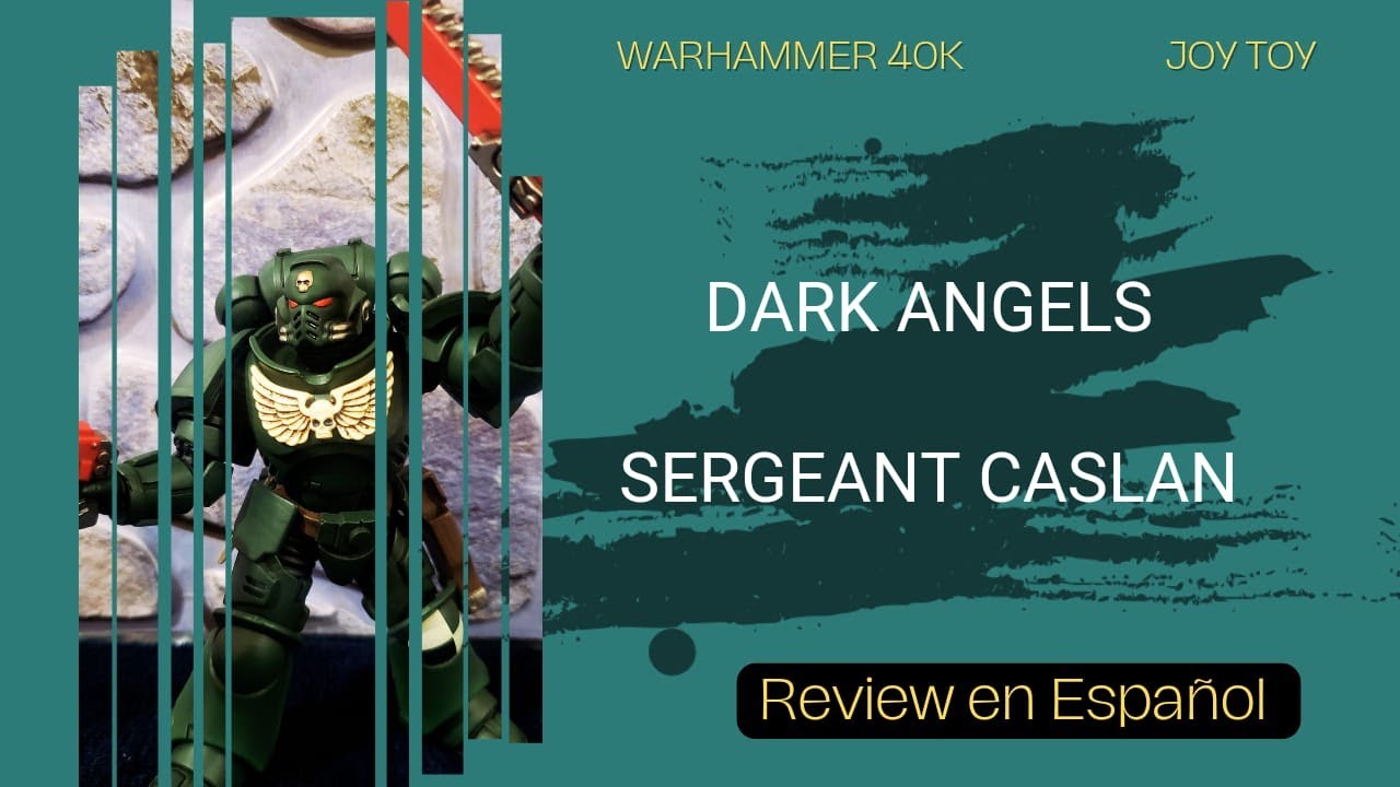 Space Marine Dark Angels Sergeant Caslan 40K Joy Toy Review en Español ...