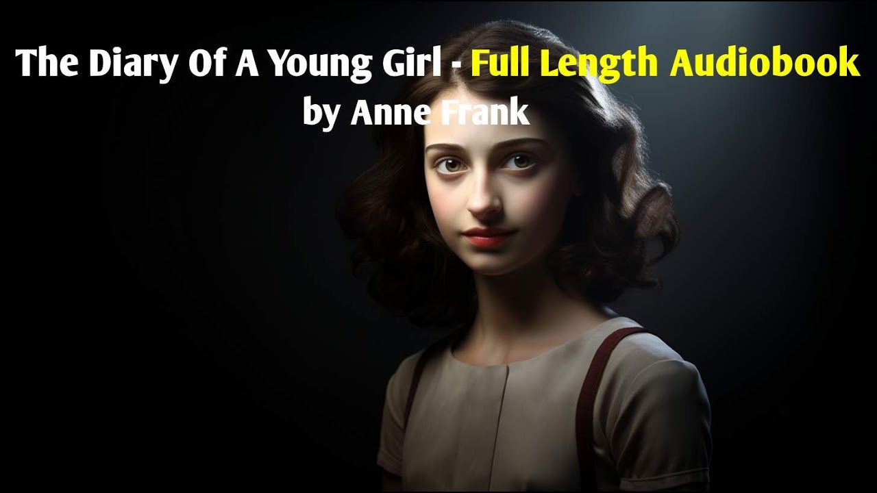 The Diary Of A Young Girl - Full Audiobook 🎧 📚 | Anne Frank - YouTube