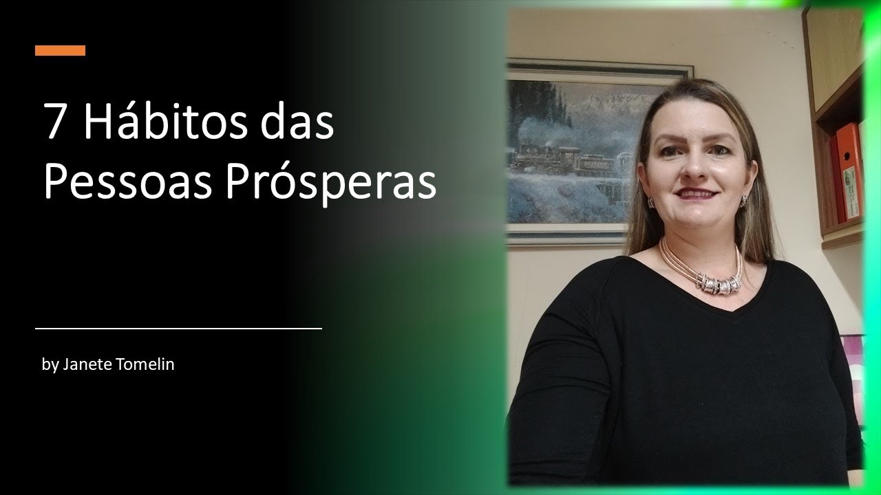 7 Hábitos das Pessoas Prósperas - O que fazer para prosperar - YouTube
