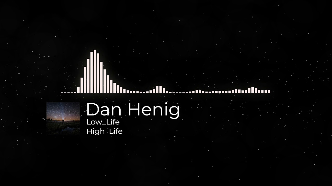 Dan Henig Low Life High Life Copyright Free Channel - YouTube