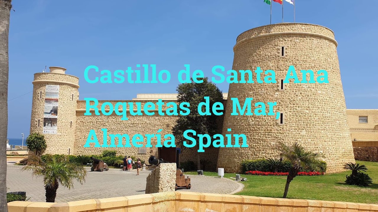 Castillo de Santa Ana In Roquestas de Mar, Almeria Spain | Part 1 - YouTube