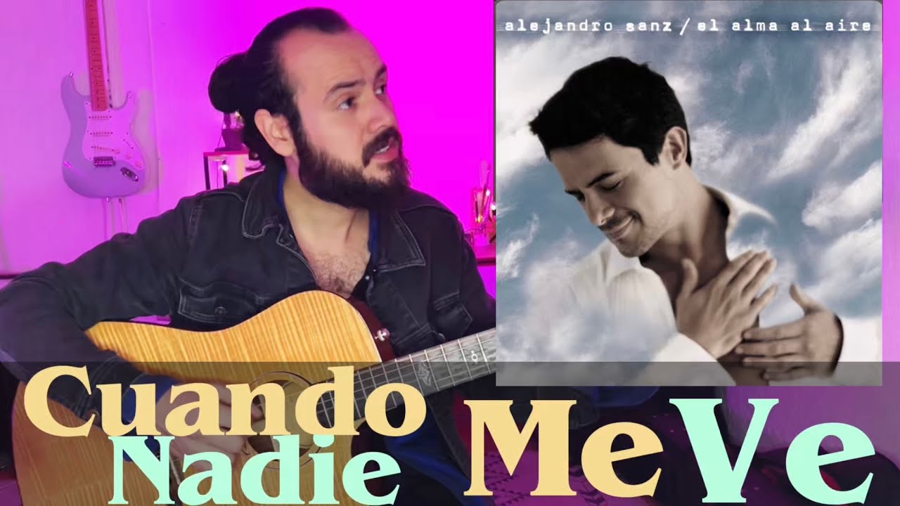 ANALISIS | Cuando Nadie Me Ve - Alejandro Sanz | DESMENUZANDO CANCIONES ...