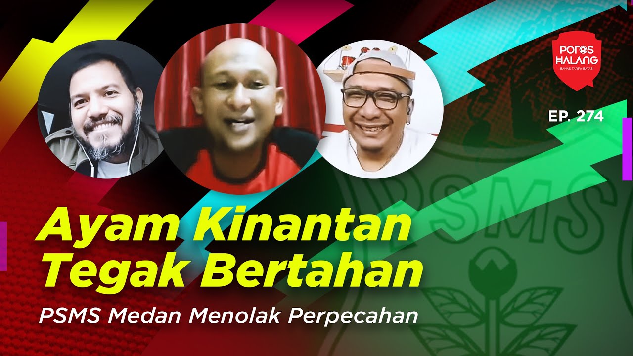 AYAM KINANTAN TEGAK BERTAHAN - PSMS Medan Menolak Perpecahan - Feat ...