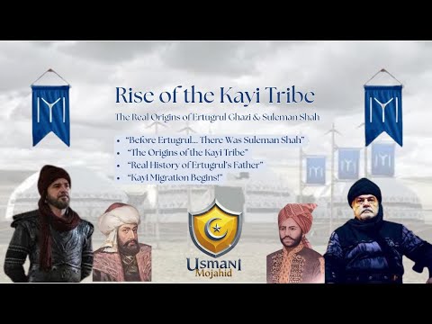Rise of the Kayi Tribe – The Real Origins of Ertugrul Ghazi & Suleman Shah