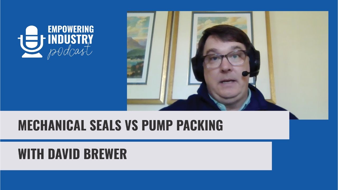 Empowering Industry Podcast Episode 146: Mechanical Seals vs Pump ...