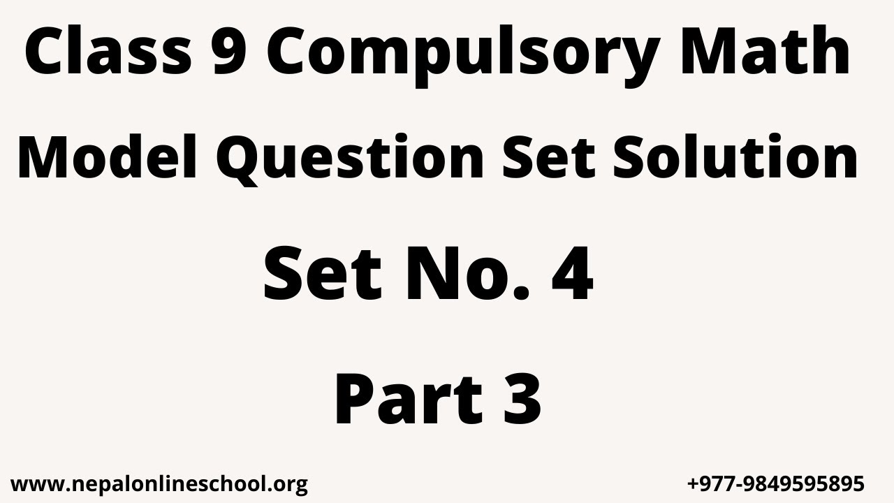 Class 9 Compulsory Math Model Question Set Solution Set No. 4 Part 3 ...