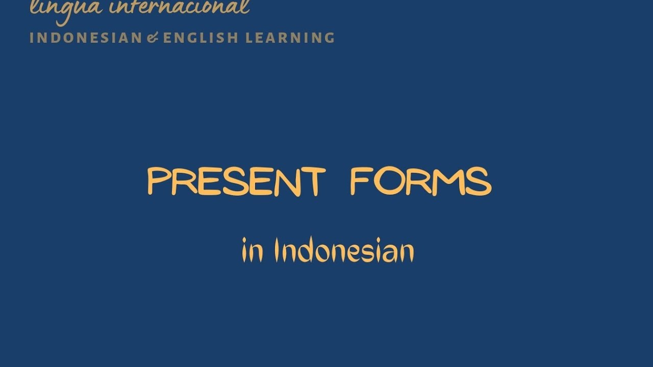 Present Forms in Indonesian. - YouTube