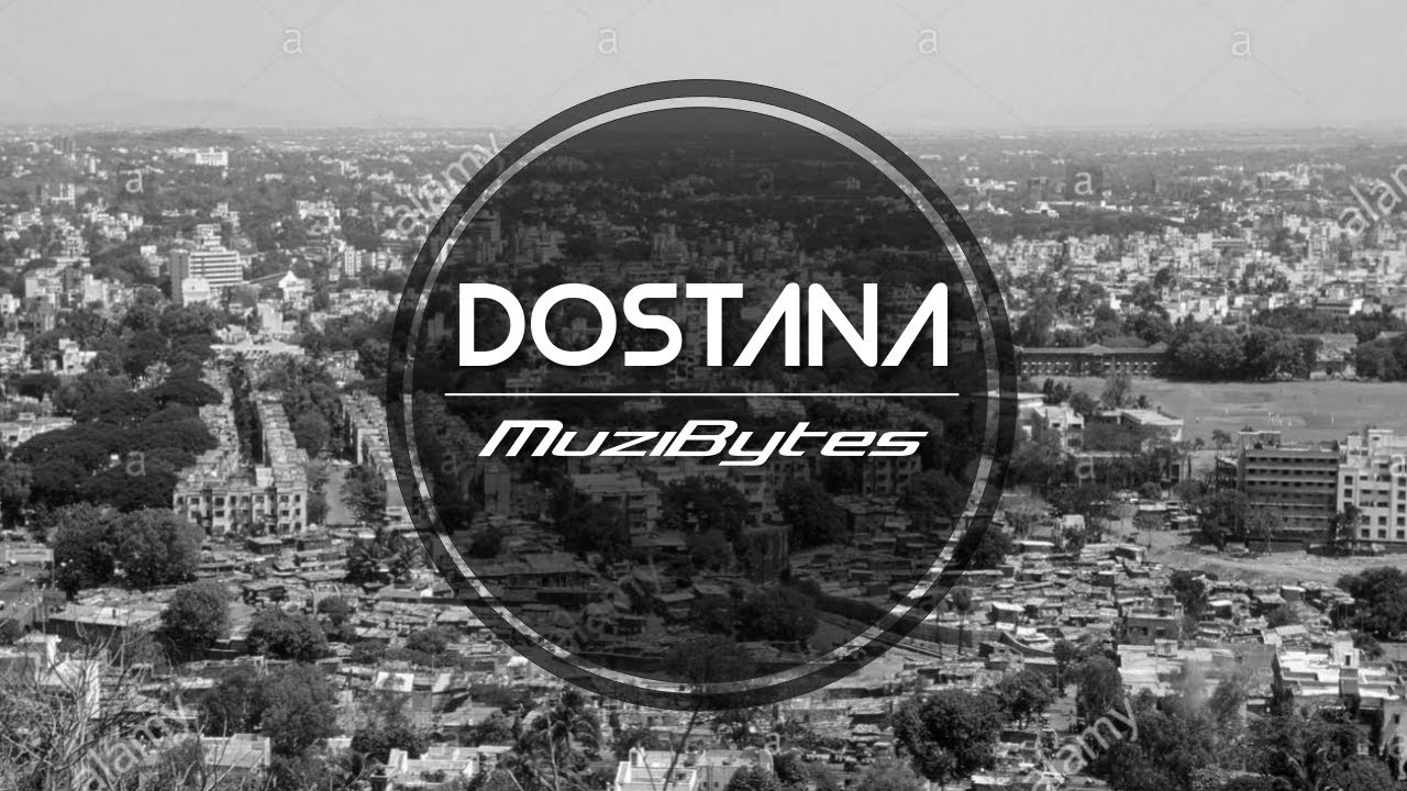 MuziBytes - Dostana [Music Video] - YouTube