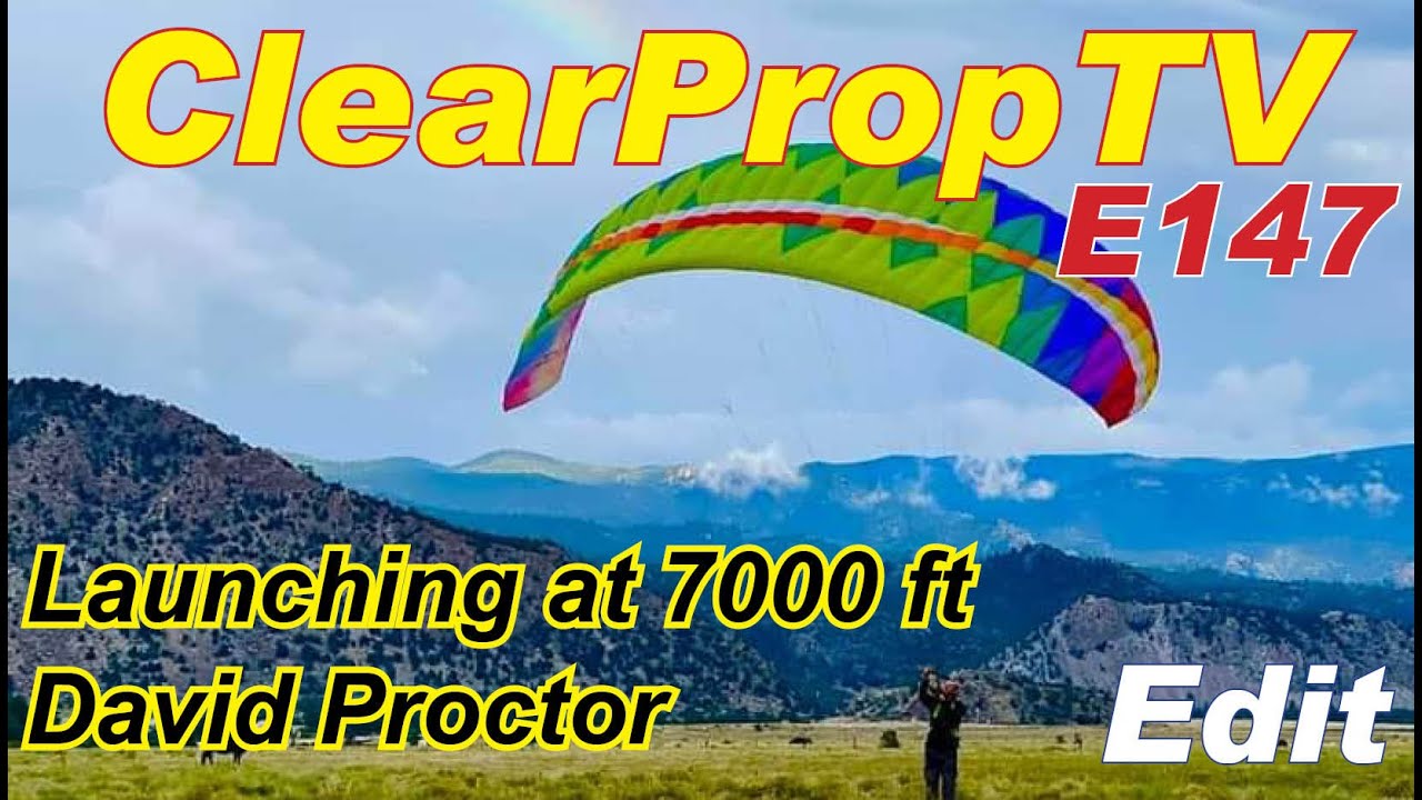 ClearPropTV E147 David Proctor Launches from 7000ft - YouTube