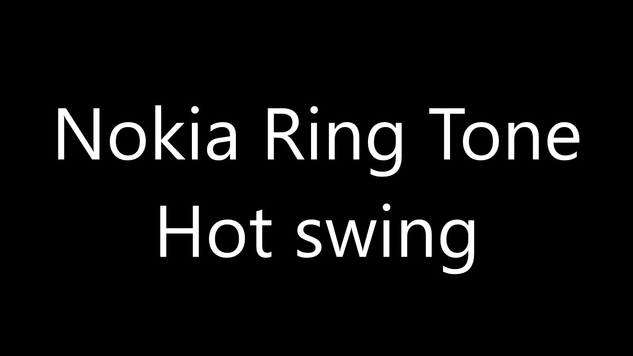 Nokia ringtone - Hot swing - YouTube
