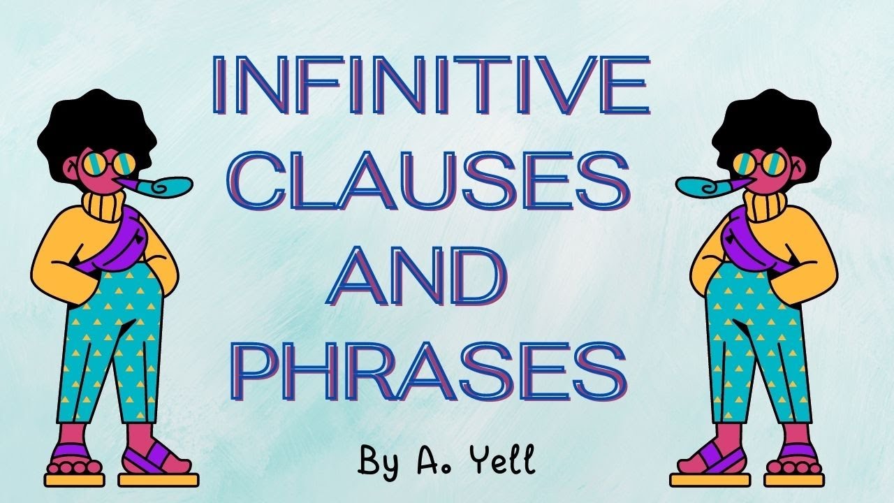 Infinitive Clauses and Phrases - YouTube