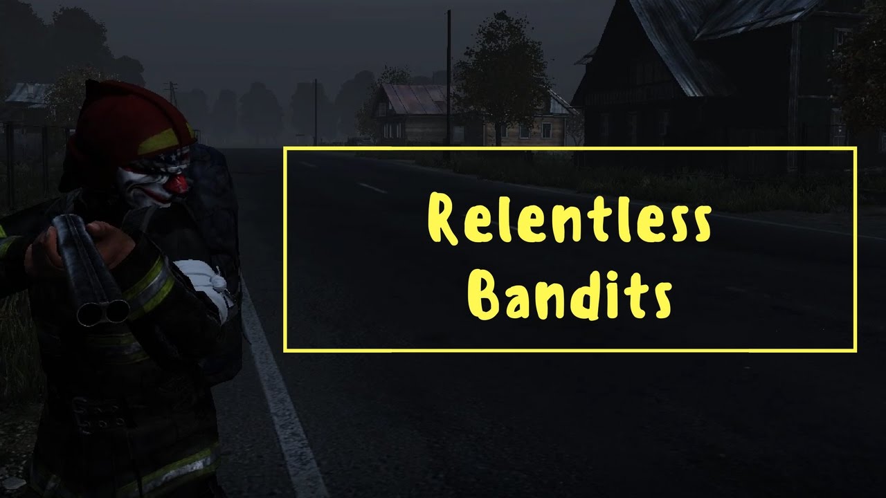 Relentless Bandits - DayZ Standalone - Episode 12 - YouTube
