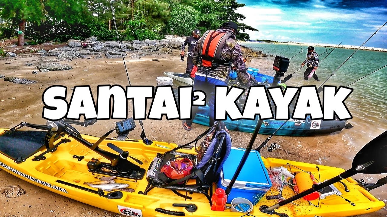 Santai-Santai Kayak Air Besar - Kayak Fishing Melaka - YouTube